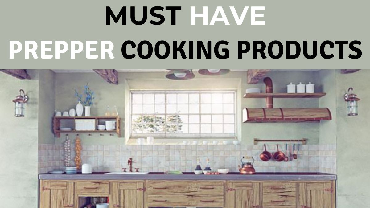 Must Have Prepper Kitchen Products - Prepper Press